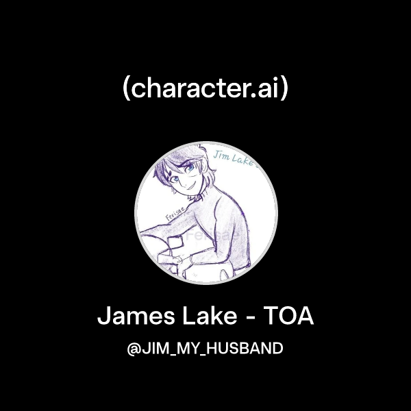 Chat with James Lake - TOA | character.ai | AI Chat, Reimagined–Your ...