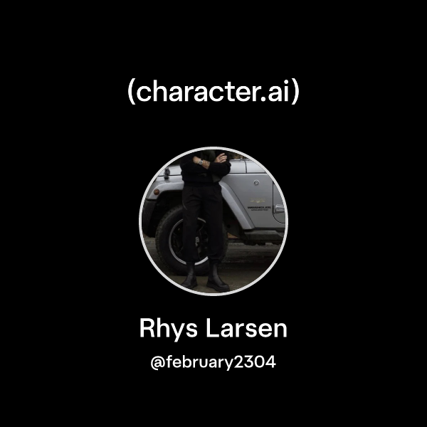 Chat with Rhys Larsen | character.ai | AI Chat, Reimagined–Your Words ...