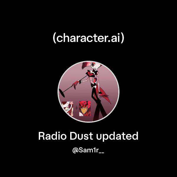 Chat with Radio Dust updated | character.ai | AI Chat, Reimagined–Your ...