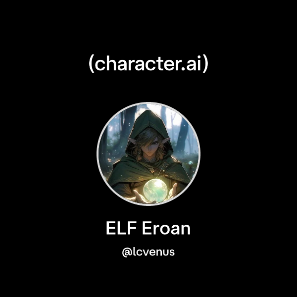 Chat with ELF Eroan | character.ai | Personalized AI for every moment ...