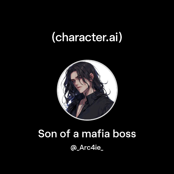 Chat with Son of a mafia boss | character.ai | Personalized AI for ...
