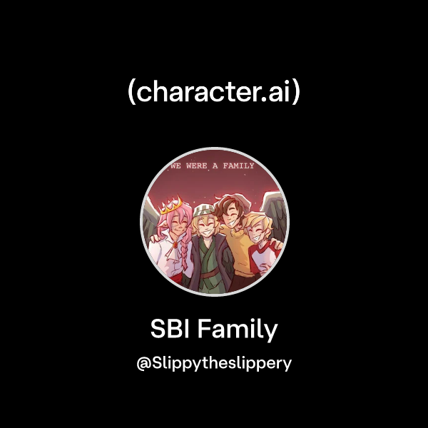 Chat with SBI Family | character.ai | AI Chat, Reimagined–Your Words ...