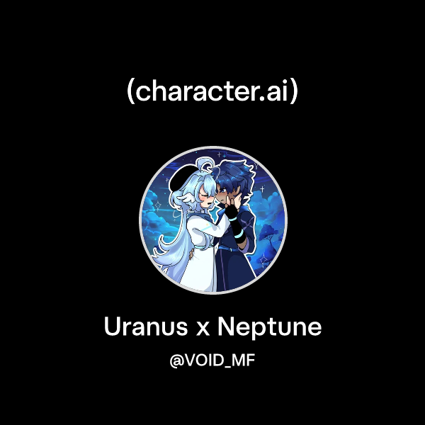 Chat with Uranus x Neptune | character.ai | AI Chat, Reimagined–Your Words. Your World.
