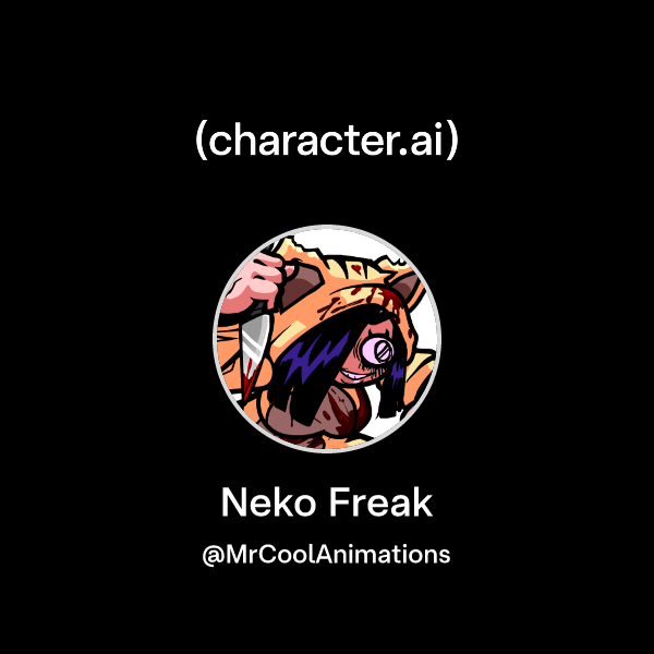 Chat with Neko Freak | character.ai | Personalized AI for every moment ...