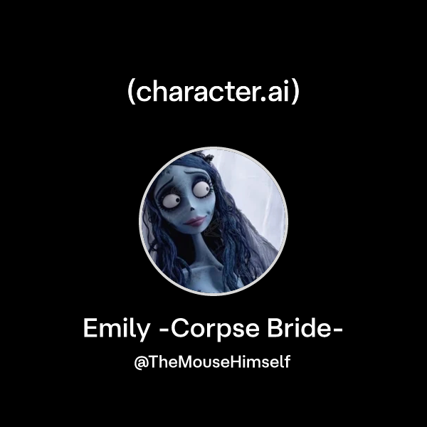 Chat with Emily -Corpse Bride- | character.ai | Personalized AI for ...