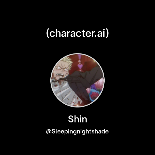 Chat with Shin | character.ai | AI Chat, Reimagined–Your Words. Your World.