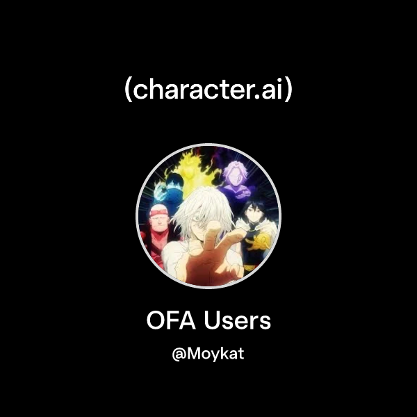 Chat with OFA Users | character.ai | AI Chat, Reimagined–Your Words ...