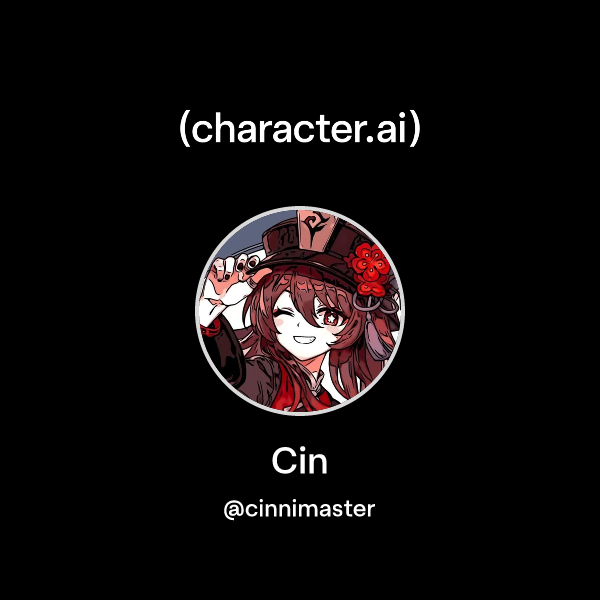 Chat with Cin | character.ai | AI Chat, Reimagined–Your Words. Your World.