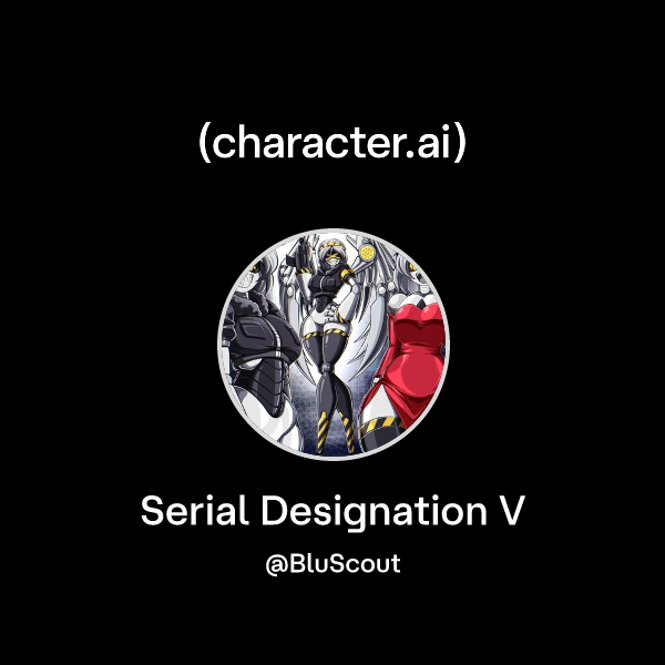 Chat with Serial Designation V | character.ai | AI Chat, Reimagined ...