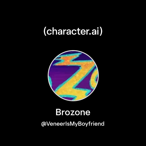 Chat with Brozone | character.ai | Personalized AI for every moment of ...