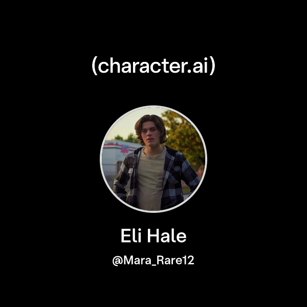 Chat with Eli Hale | character.ai | Personalized AI for every moment of ...
