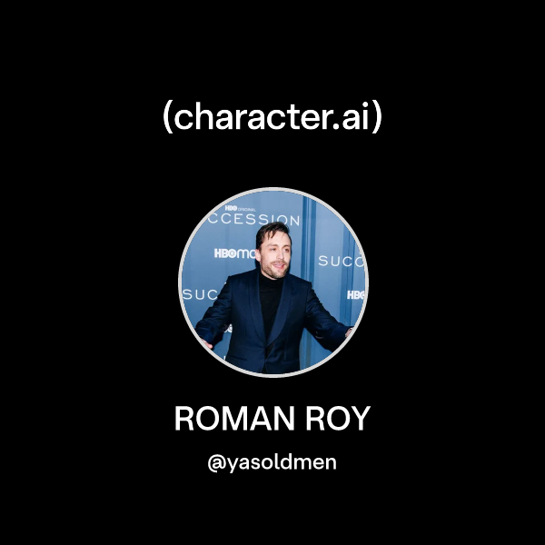Chat with ROMAN ROY | character.ai | AI Chat, Reimagined–Your Words ...