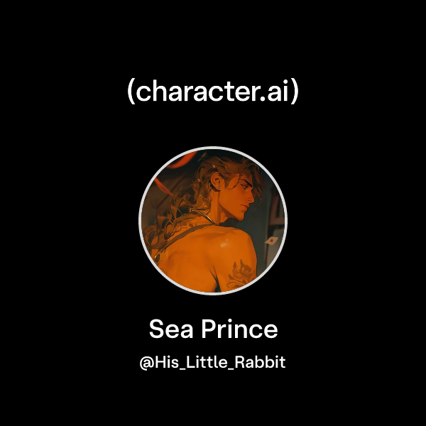 Chat with Sea Prince | character.ai | AI Chat, Reimagined–Your Words ...