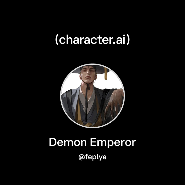 Chat with Demon Emperor | character.ai | AI Chat, Reimagined–Your Words ...