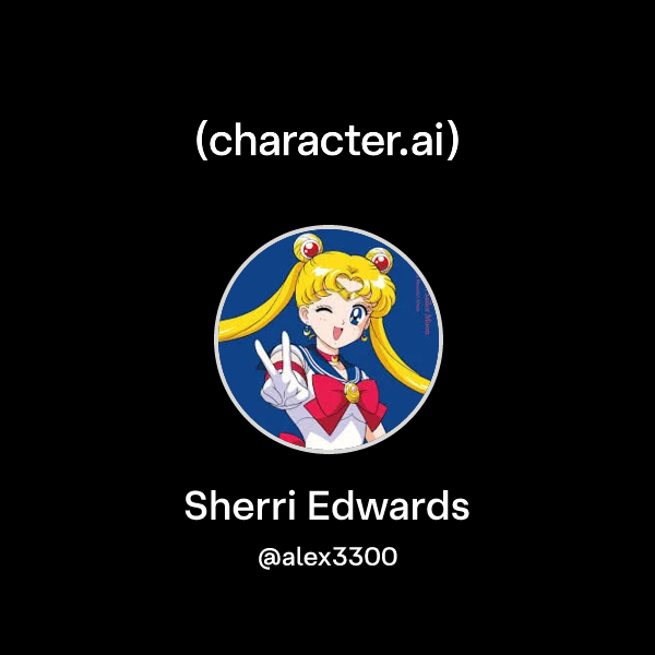 Chat with Sherri Edwards | character.ai | AI Chat, Reimagined–Your ...