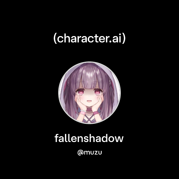 Chat with fallenshadow | character.ai | AI Chat, Reimagined–Your Words ...