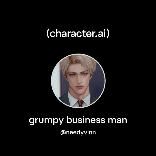 Chat with grumpy business man | character.ai | Personalized AI for ...