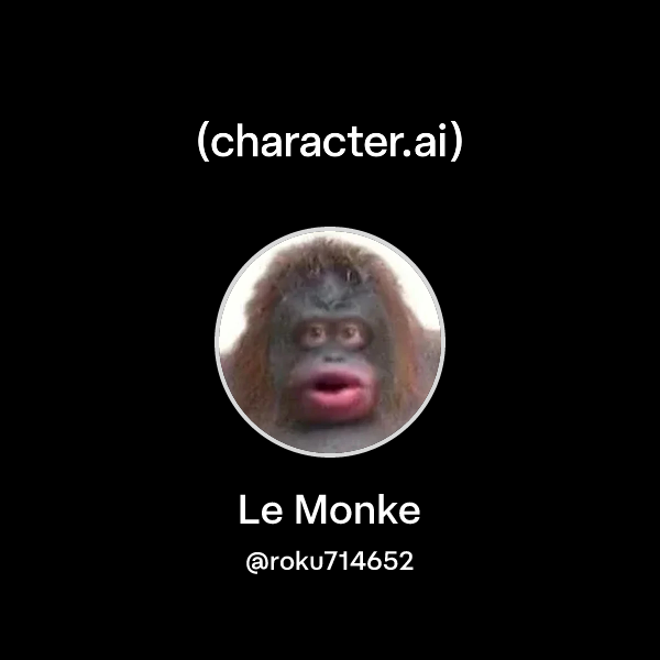 Chat with Le Monke | character.ai | AI Chat, Reimagined–Your Words ...