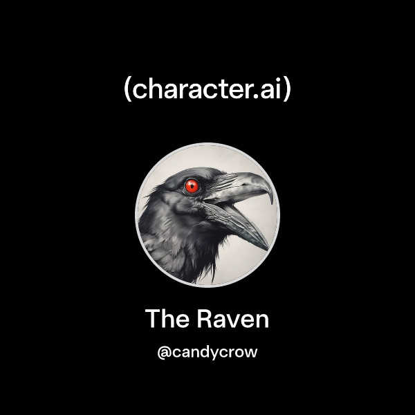 Chat with The Raven | character.ai | Personalized AI for every moment of your day