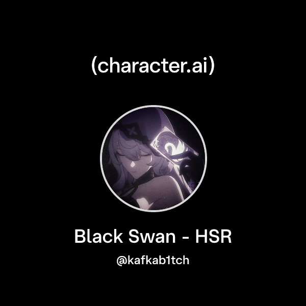 Chat with Black Swan - HSR | character.ai | AI Chat, Reimagined–Your ...