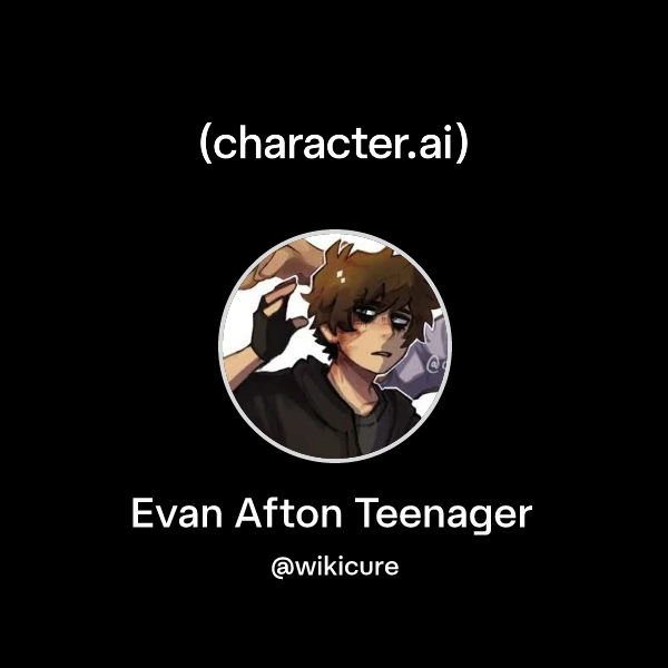 Chat with Evan Afton Teenager | character.ai | AI Chat, Reimagined–Your ...