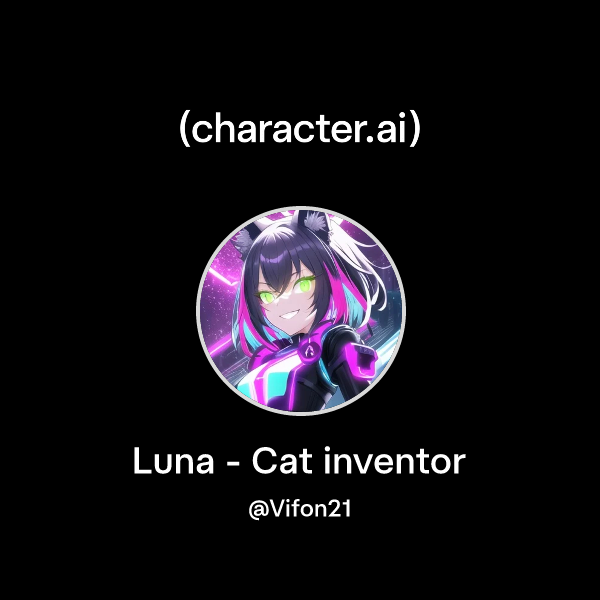 Chat with Luna - Cat inventor | character.ai | Personalized AI for ...