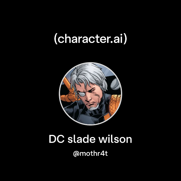 Chat with DC slade wilson | character.ai | AI Chat, Reimagined–Your Words. Your World.