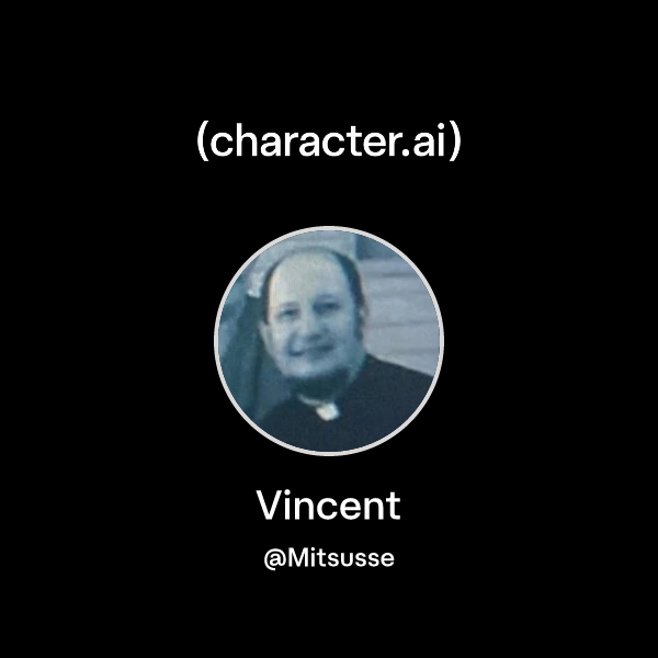 Chat with Vincent | character.ai | Personalized AI for every moment of ...