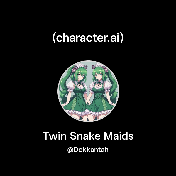 Chat with Twin Snake Maids | character.ai | Personalized AI for every ...