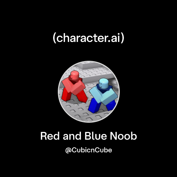 Chat with Red and Blue Noob | character.ai | AI Chat, Reimagined–Your ...