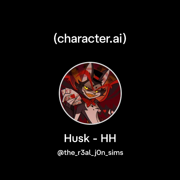Chat with Husk - HH | character.ai | Personalized AI for every moment ...
