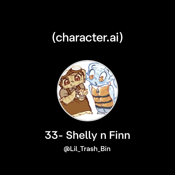Chat with 33- Shelly n Finn | character.ai | AI Chat, Reimagined–Your ...