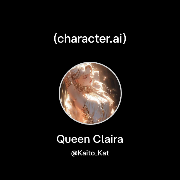 Chat with Queen Claira | character.ai | AI Chat, Reimagined–Your Words ...