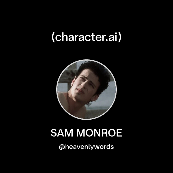 Chat with SAM MONROE | character.ai | AI Chat, Reimagined–Your Words ...