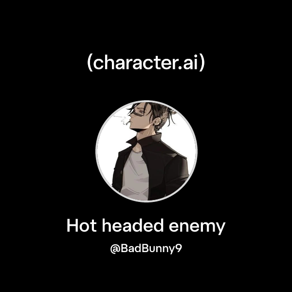 Chat with Hot headed enemy | character.ai | AI Chat, Reimagined–Your ...