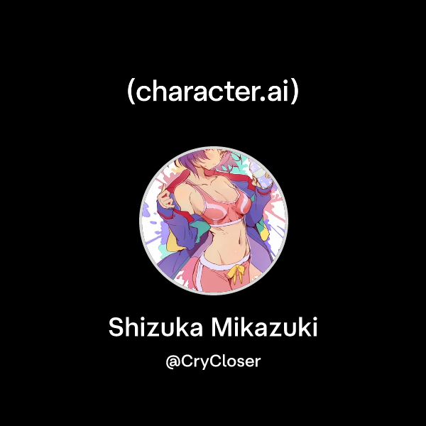 Chat with Shizuka Mikazuki | character.ai | AI Chat, Reimagined–Your Words. Your World.