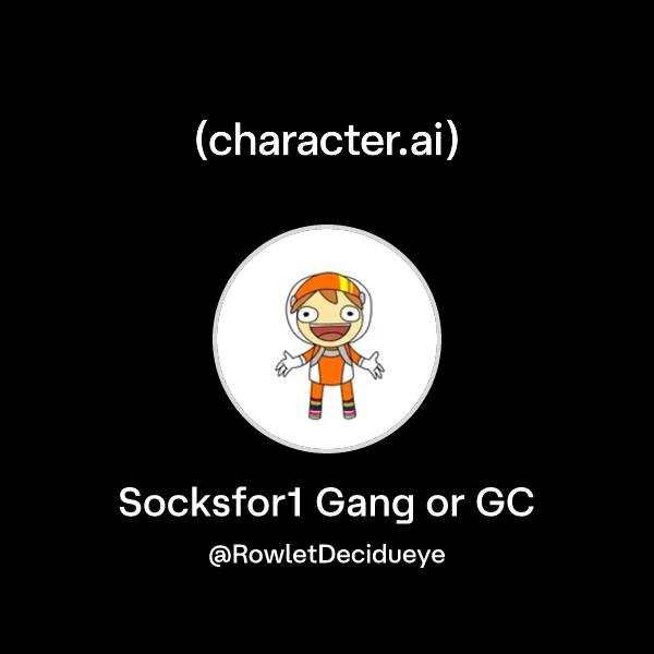 Chat with Socksfor1 Gang or GC | character.ai | AI Chat, Reimagined ...