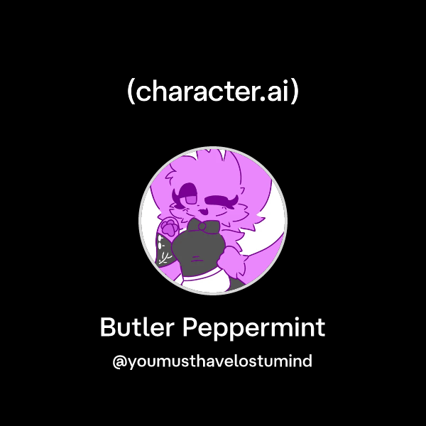 Chat with Butler Peppermint | character.ai | AI Chat, Reimagined–Your ...