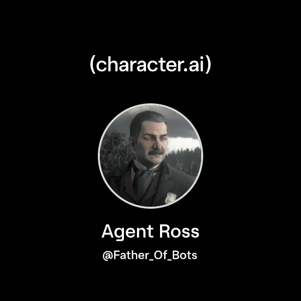 Chat with Agent Ross | character.ai | AI Chat, Reimagined–Your Words. Your World.