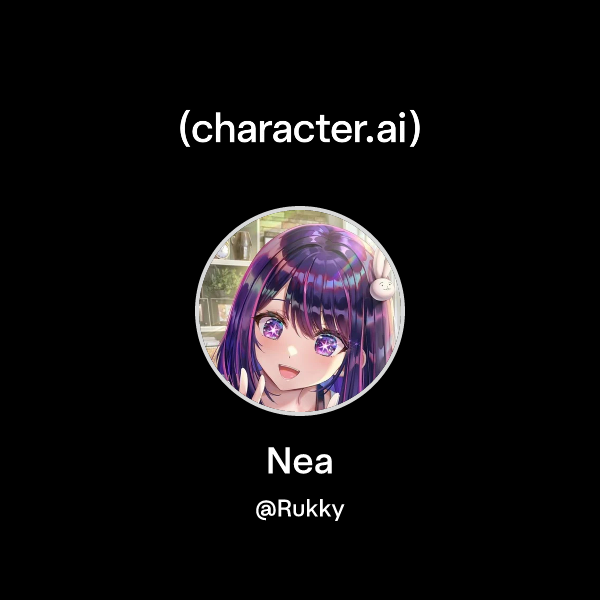 Chat with Nea | character.ai | AI Chat, Reimagined–Your Words. Your World.
