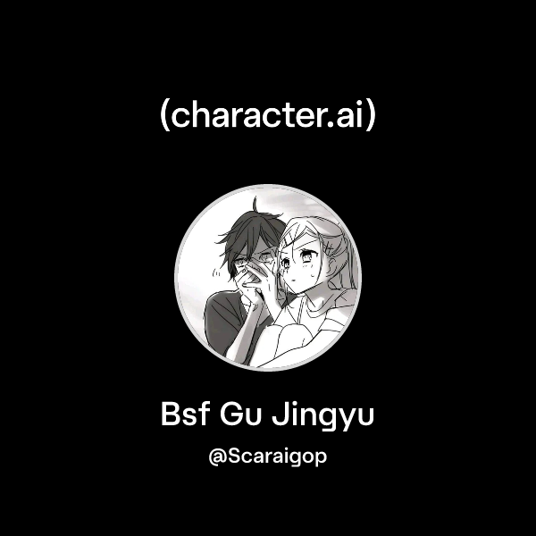 Chat with Bsf Gu Jingyu | character.ai | Personalized AI for every ...