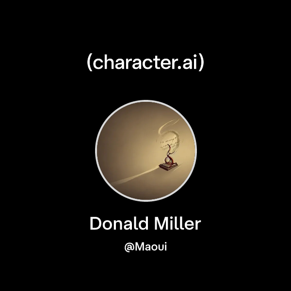 Chat with Donald Miller | character.ai | AI Chat, Reimagined–Your Words ...
