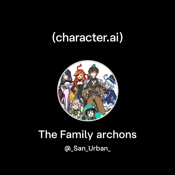 Chat with The Family archons | character.ai | Personalized AI for every ...