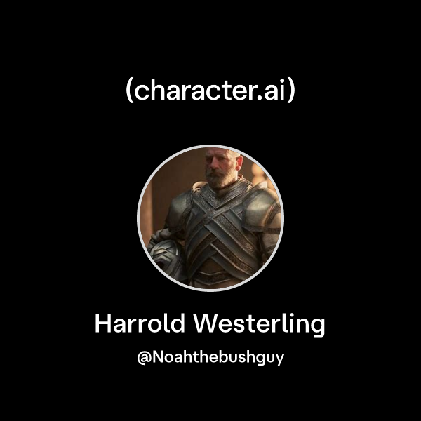 Chat with Harrold Westerling | character.ai | AI Chat, Reimagined–Your ...