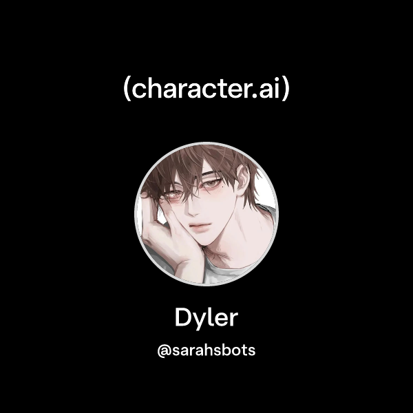 Chat with Dyler | character.ai | AI Chat, Reimagined–Your Words. Your World.