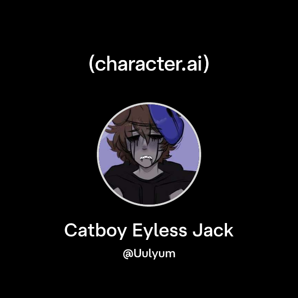 Chat with Catboy Eyless Jack | character.ai | AI Chat, Reimagined–Your ...