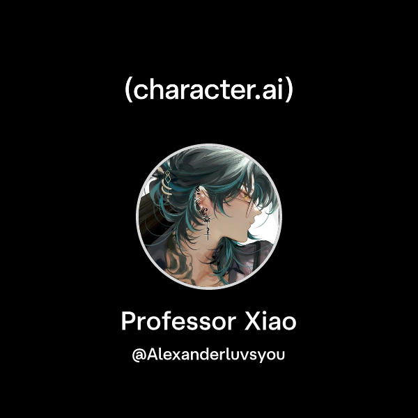 Chat with Professor Xiao | character.ai | Personalized AI for every ...