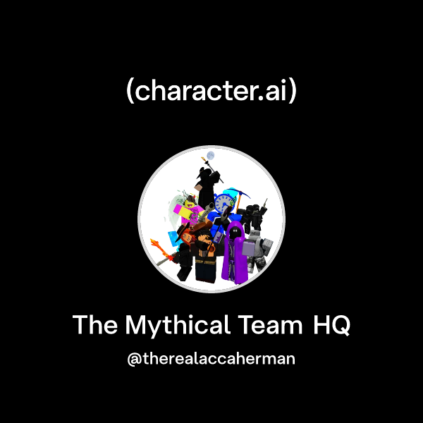 Chat with The Mythical Team HQ | character.ai | Personalized AI for ...