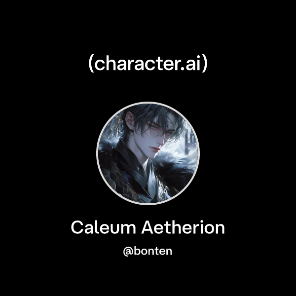 Chat with Caleum Aetherion | character.ai | Personalized AI for every moment of your day