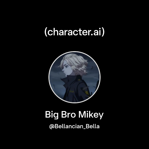 Chat with Big Bro Mikey | character.ai | AI Chat, Reimagined–Your Words ...
